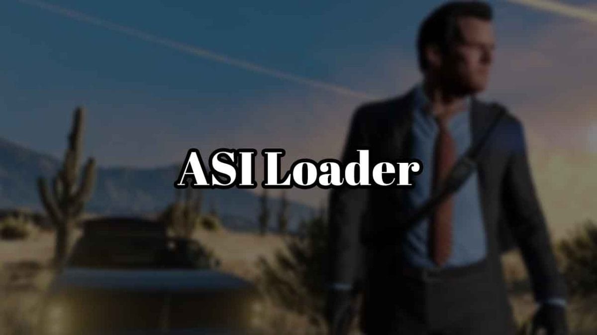 Download ASI Loader Latest for GTA 5 Mods with Installation